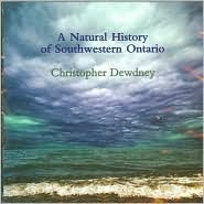 A Natural History of Southwestern Ontario by Christopher Dewdney ...