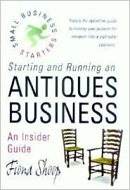 Starting & Running an Antiques Business by Fiona Shoop | Goodreads