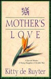 Mother's Love by Kitty De Ruyter | Goodreads