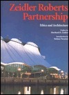 Zeidler Roberts Partnership: Ethics and Architecture by Eberhard H ...