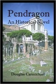 Pendragon by Douglas Carmichael | Goodreads