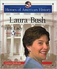 Laura Bush: First Lady by Carmen Bredeson | Goodreads