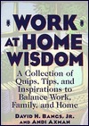 Work at Home Wisdom: A Collection of Quips, Tips, and Inspirations to ...