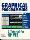 Graphical Programming: A Tutorial for HPVEE 3.0 by Robert Helsel ...