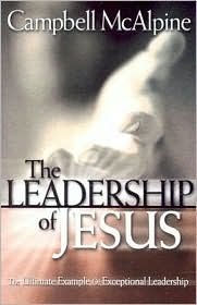 The Leadership of Jesus: The Ultimate Example of Exceptional Leadership ...
