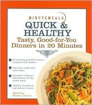 Minutemeals Quick&Healthy by Miriam Garron | Goodreads