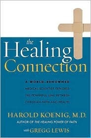 The Healing Connection by Harold G. Koenig | Goodreads