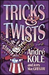 Tricks and Twists by Andre Kole | Goodreads