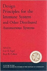 Design Principles for the Immune System and Other Distributed Autonomous Systems by Irun R ...