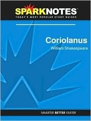Coriolanus (SparkNotes Literature Guide) by SparkNotes | Goodreads