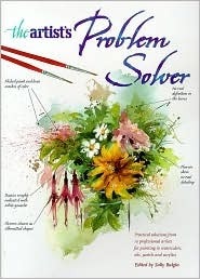 The Artist's Problem Solver: Practical Solutions from 10 Professional ...
