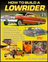 How to Build a Lowrider (S-A Design) by Frank Hamilton | Goodreads
