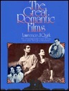 Great Romantic Films by Lawrence J. Quirk | Goodreads
