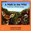 A Walk in the Wild: Exploring a Wildlife Refuge by Lorraine Ward ...