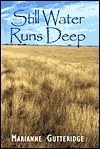 Still Water Runs Deep by Marianne Gutteridge | Goodreads