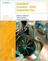 Autodesk Inventor 2009 Essentials Plus by Daniel T. Banach | Goodreads