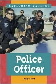 Police Officer (Exploring Careers) by Peggy J. Parks | Goodreads