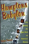 Hampton's Babylon: Life Among the Super-Rich on America's Riviera by ...