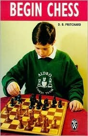 Begin Chess by D.B. Pritchard | Goodreads
