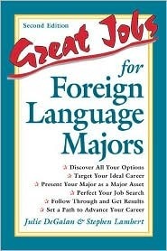 Great Jobs for Foreign Language Majors by Julie DeGalan | Goodreads
