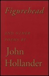 Figurehead and Other Poems by John Hollander | Goodreads