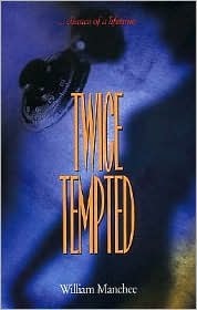 Twice Tempted by William Manchee | Goodreads