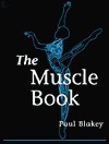 The Muscle Book by Paul Blakey | Goodreads