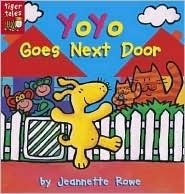 YoYo Goes Next Door by Jeannette Rowe | Goodreads