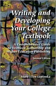 Writing and Developing Your College Textbook: A Comprehensive Guide to ...