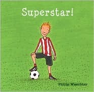 Superstar! by Philip Waechter | Goodreads