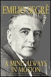 A Mind Always in Motion: The Autobiography of Emilio Segre by Emilio ...
