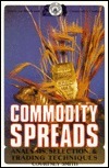 Commodity Spreads Analysis Selection and Trading Techniques by Courtney ...