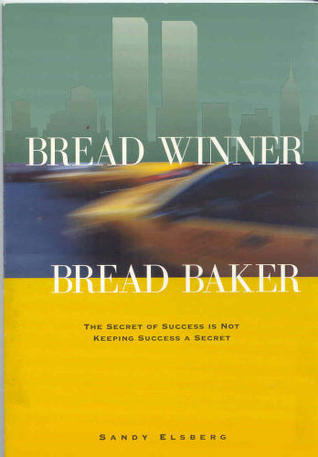 Bread Winner, Bread Baker: The Secret of Success is Not Keeping Success ...