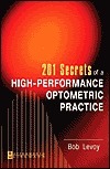 201 Secrets of a High-Performance Optometric Practice by Bob Levoy ...