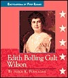 Edith Bolling Galt Wilson: 1872-1961 by Alice K. Flanagan | Goodreads