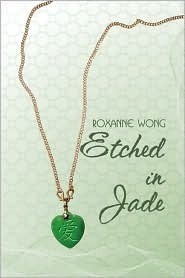 Etched in Jade by Roxanne Wong | Goodreads