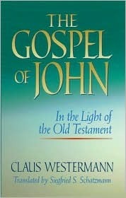 The Gospel of John in the Light of the Old Testament by Claus ...