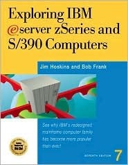 Exploring IBM Eserver Zseries and S/390 Servers: See Why IBM's Redesigned Mainframe Server ...