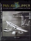 The Pan Am Clipper - The History of Pan American's Flying-Boats 1931 to ...