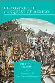 The History of the Conquest of Mexico by William Hickling Prescott ...