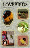 A Step by Step Book About Lovebirds by Arnold Weston | Goodreads