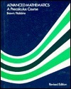 Advanced Mathematics: A Precalculus Cours by Richard G. Brown | Goodreads