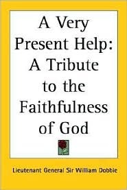 A Very Present Help: A Tribute to the Faithfulness of God by William ...