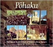 Pohaku - The Art and Architecture of Stonework in Hawaii by David ...