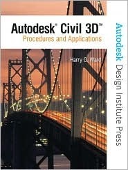 New Autodesk Civil 3d: Procedures & Applications by Harry O. Ward ...
