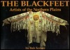 Blackfeet: Artists of the Northern Plains : The Scriver Collection of ...