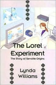The Lorel Experiment: The Story of Sevolite Origins by Lynda Williams ...