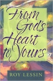 From Gods Heart To Yours by Roy Lessin | Goodreads