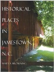 Historical Places in and around Jamestown, North Carolina by Mary ...