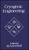 Cryogenic Engineering by B.A. Hands | Goodreads